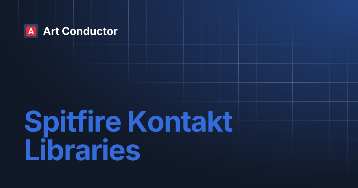 Spitfire Kontakt Libraries | Art Conductor