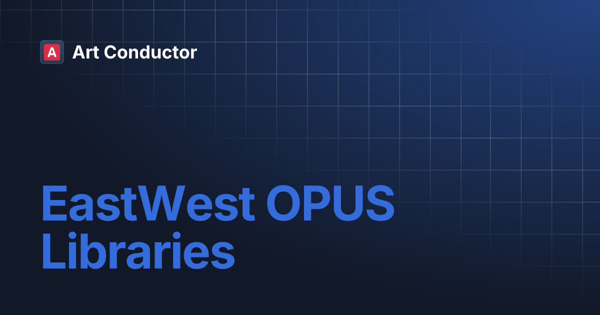EastWest OPUS Libraries | Art Conductor