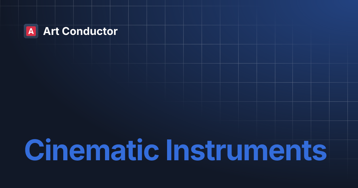 Cinematic Instruments | Art Conductor