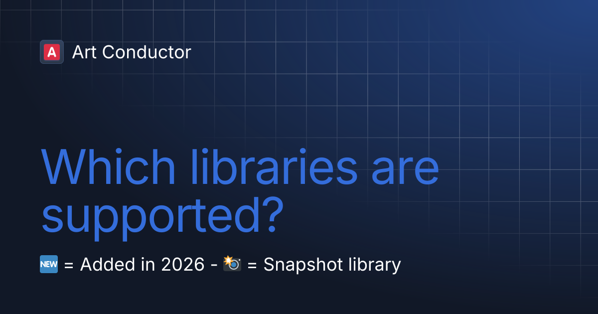 Which libraries are supported? | Art Conductor